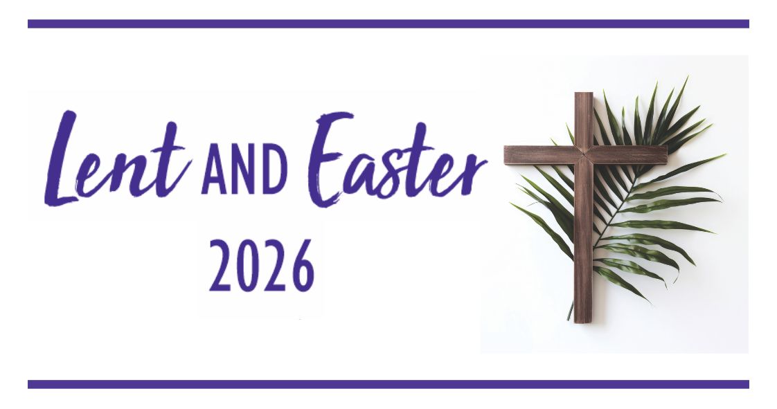 Lent and Easter 2026 - Parish of St Bernadette
